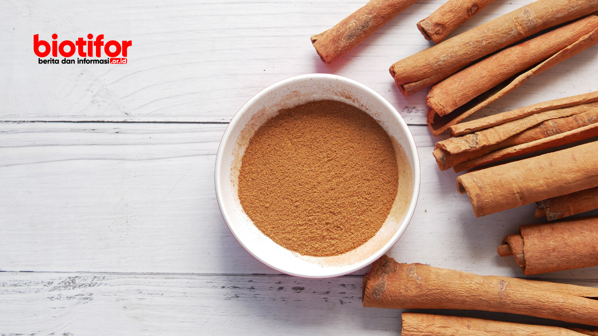 Manfaat Kayu Manis untuk Kesehatan Bisa untuk Diet lho! - Biotifor