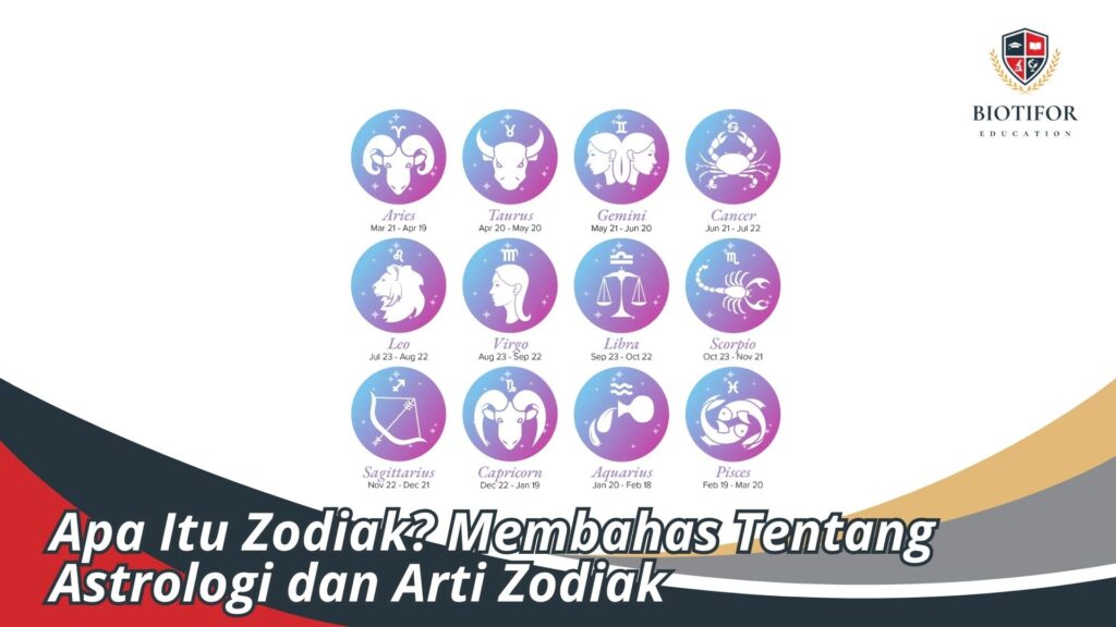 Apa Itu Zodiak? Membahas Tentang Astrologi dan Arti Zodiak