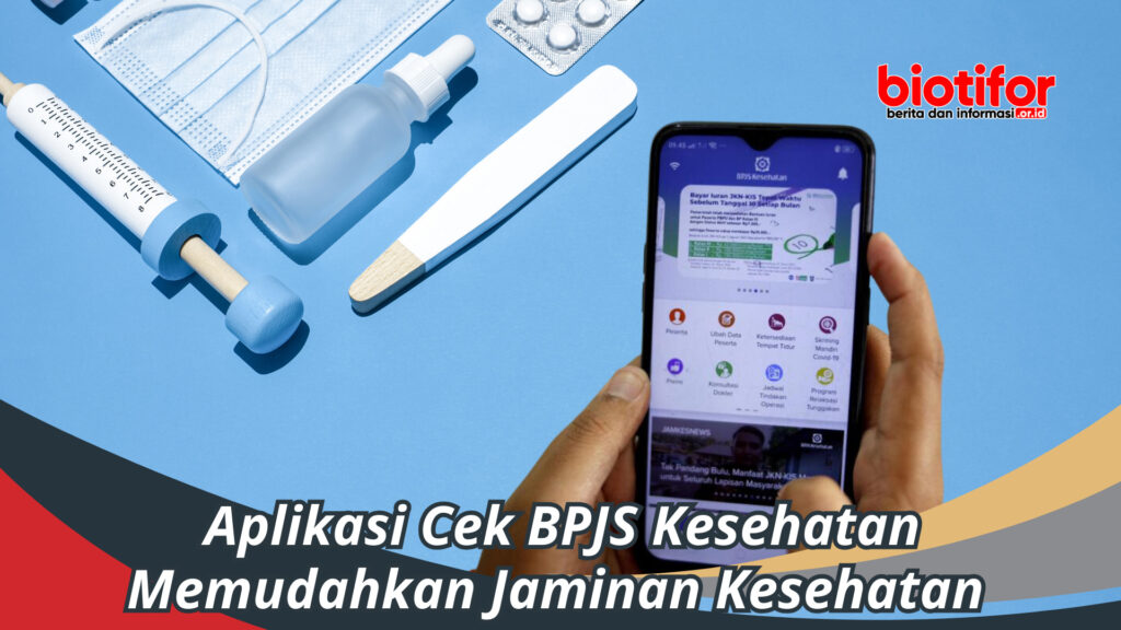 Aplikasi Cek BPJS Kesehatan: Memudahkan Jaminan Kesehatan - Biotifor