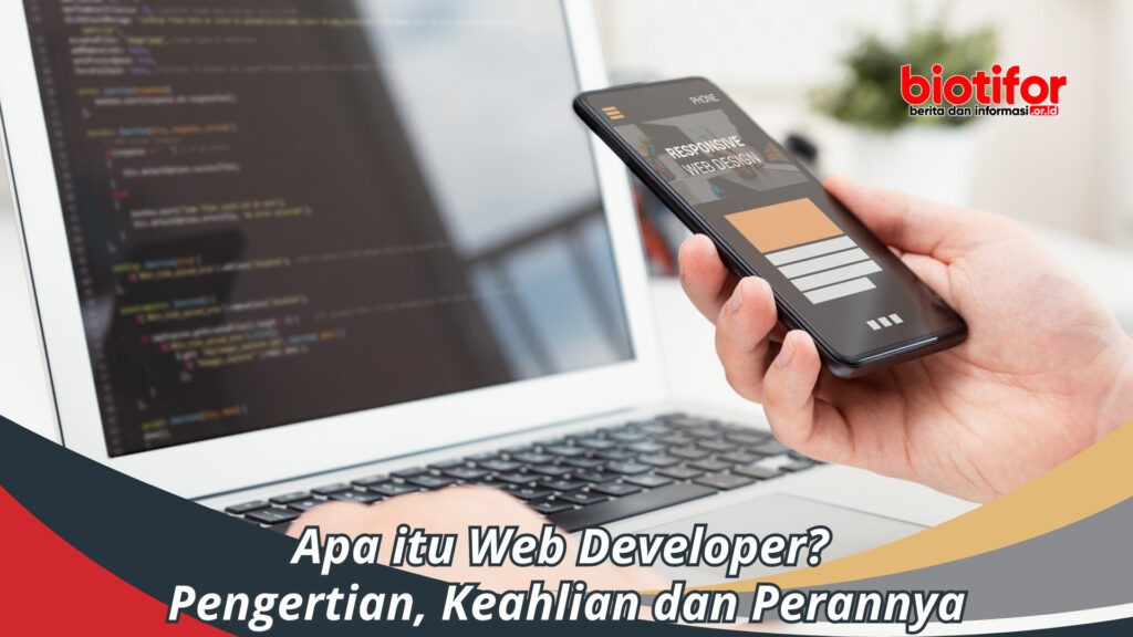 Apa itu Web Developer? Pengertian, Keahlian dan Perannya - Biotifor