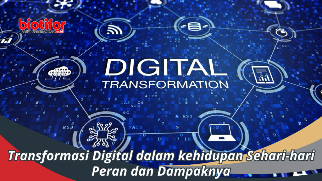 Transformasi Digital dalam kehidupan Sehari-hari - Biotifor