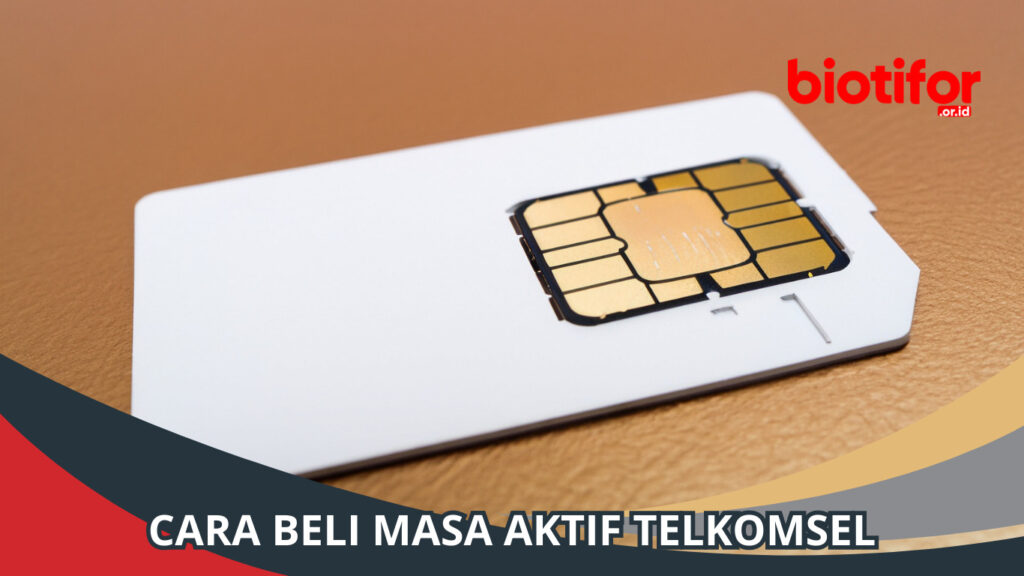 Cara Beli Masa Aktif Telkomsel: Panduan Lengkap - Biotifor