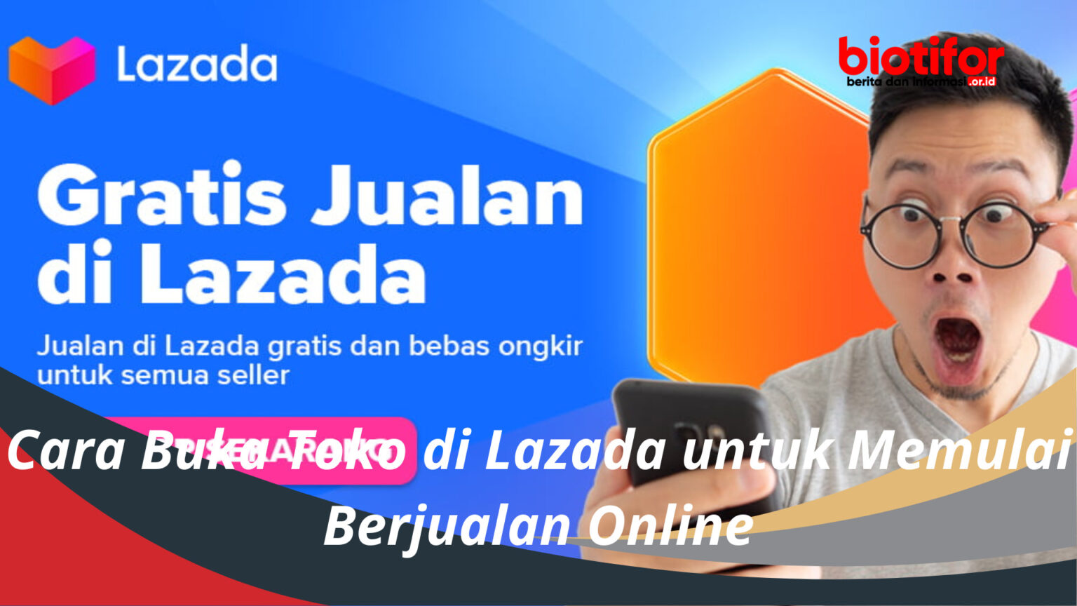 Cara Buka Toko di Lazada untuk Memulai Berjualan Online - Biotifor