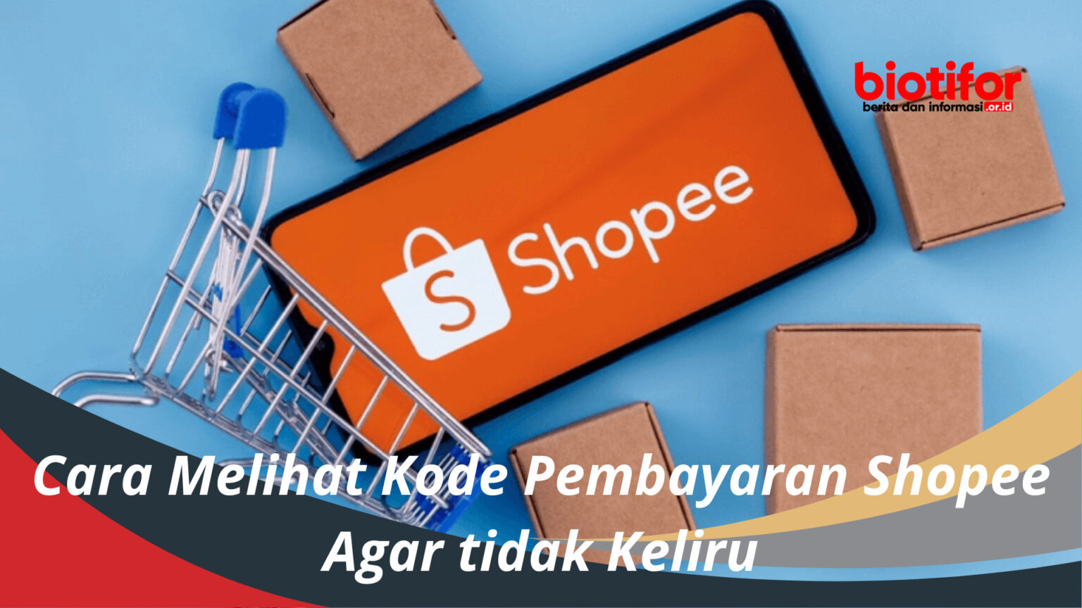 Cara Melihat Kode Pembayaran Shopee Agar tidak Keliru - Biotifor