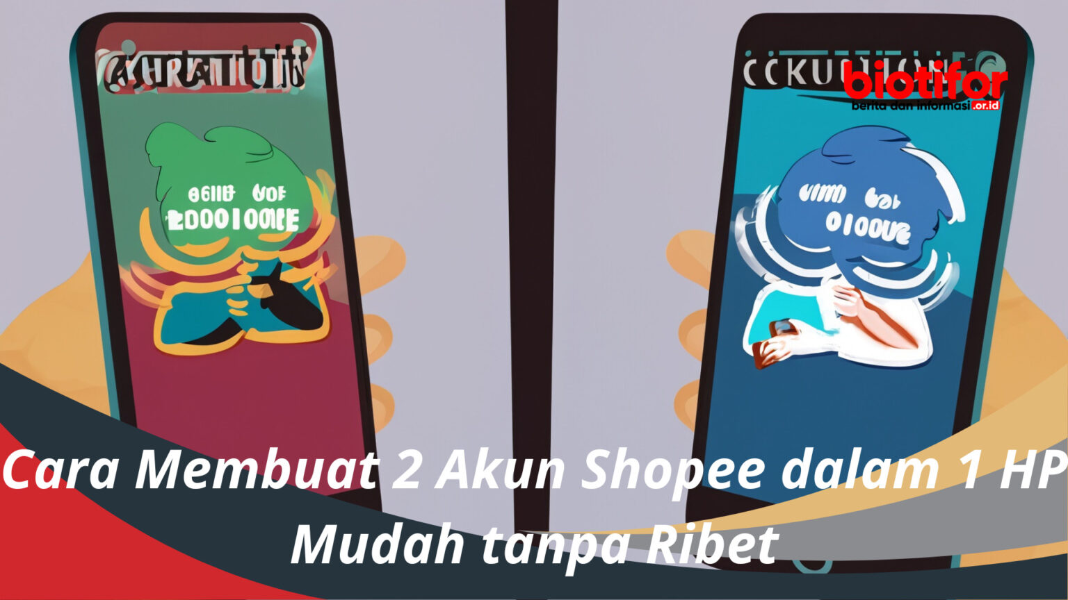 Cara Membuat 2 Akun Shopee dalam 1 HP Mudah tanpa Ribet - Biotifor
