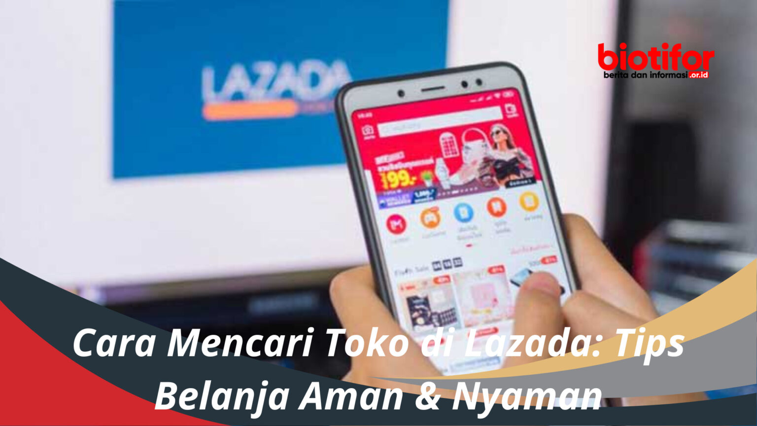 Cara Mencari Toko di Lazada: Tips Belanja Aman & Nyaman - Biotifor