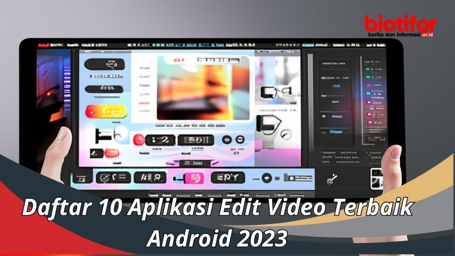 Daftar 10 Aplikasi Edit Video Terbaik Android 2023 - Biotifor