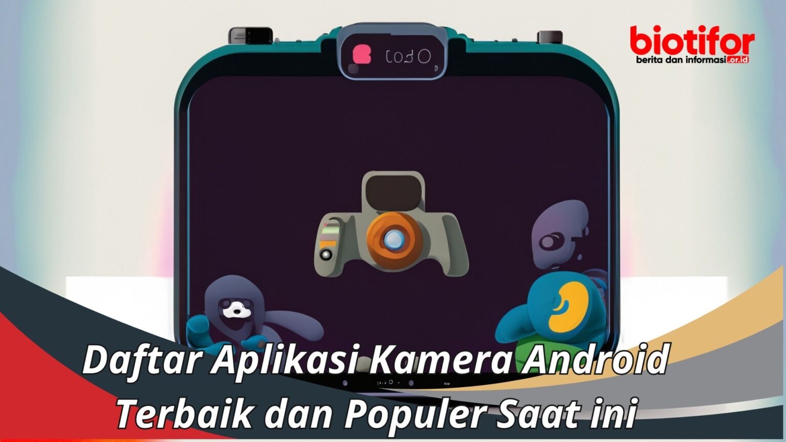 Daftar Aplikasi Kamera Android Terbaik dan Populer Saat ini - Biotifor