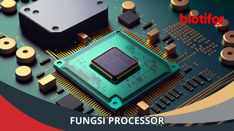 Fungsi Processor: Peran Utama dalam Dunia Komputasi - Biotifor