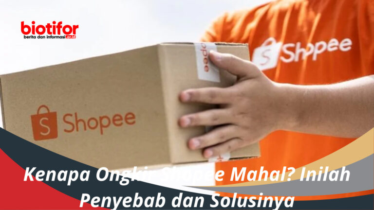 Kenapa Ongkir Shopee Mahal? Inilah Penyebab dan Solusinya - Biotifor Kenapa Ongkir Shopee Mahal? Inilah Penyebab dan Solusinya - Biotifor