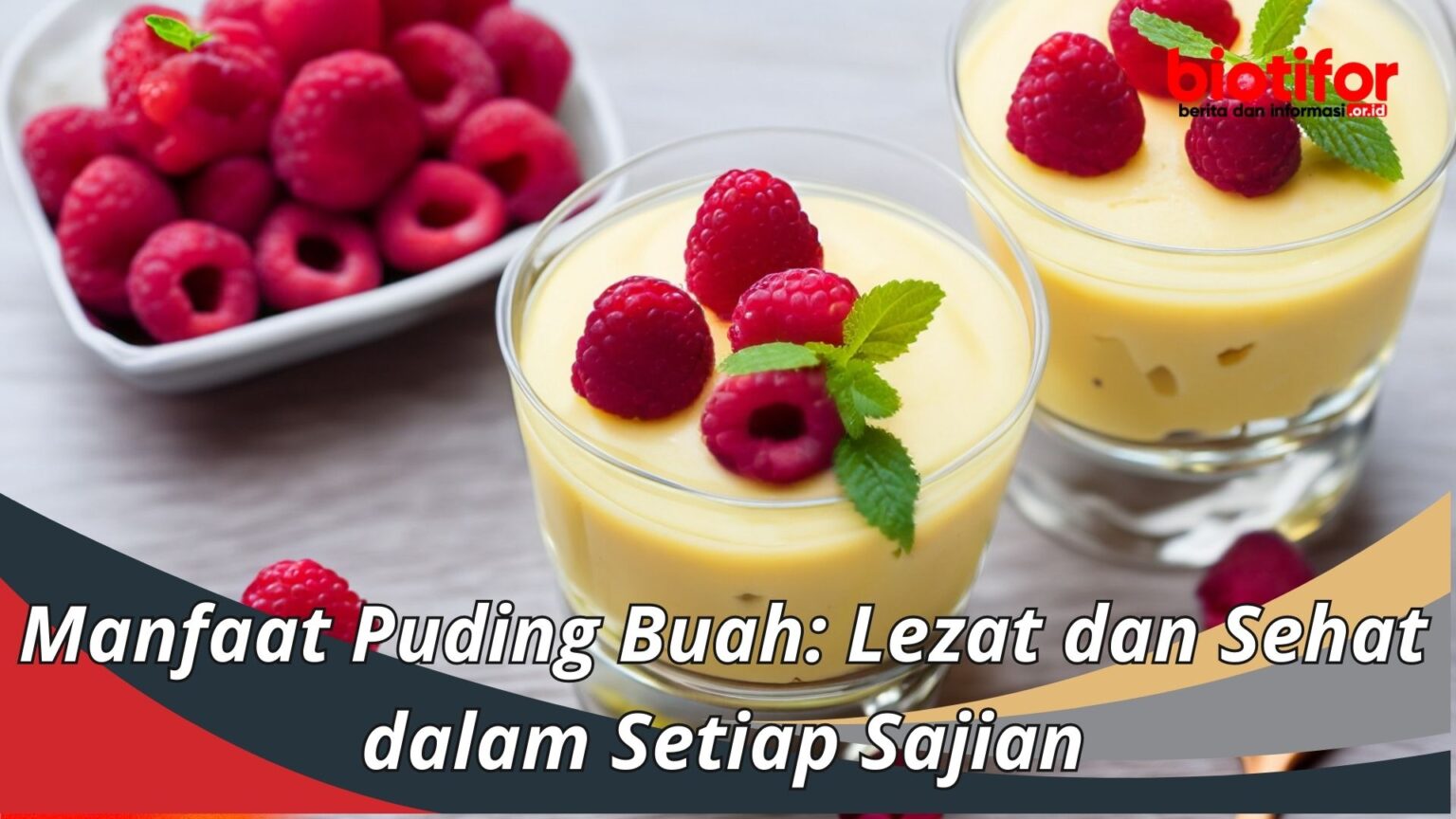 Manfaat Puding Buah: Lezat dan Sehat dalam Setiap Sajian - Biotifor