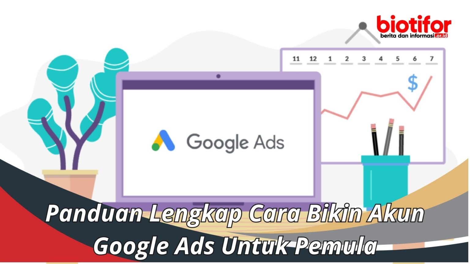 Panduan Lengkap Cara Bikin Akun Google Ads Untuk Pemula