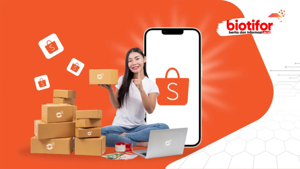Cara Jualan di Shopee: Panduan Lengkap untuk Sukses Berjualan - Biotifor