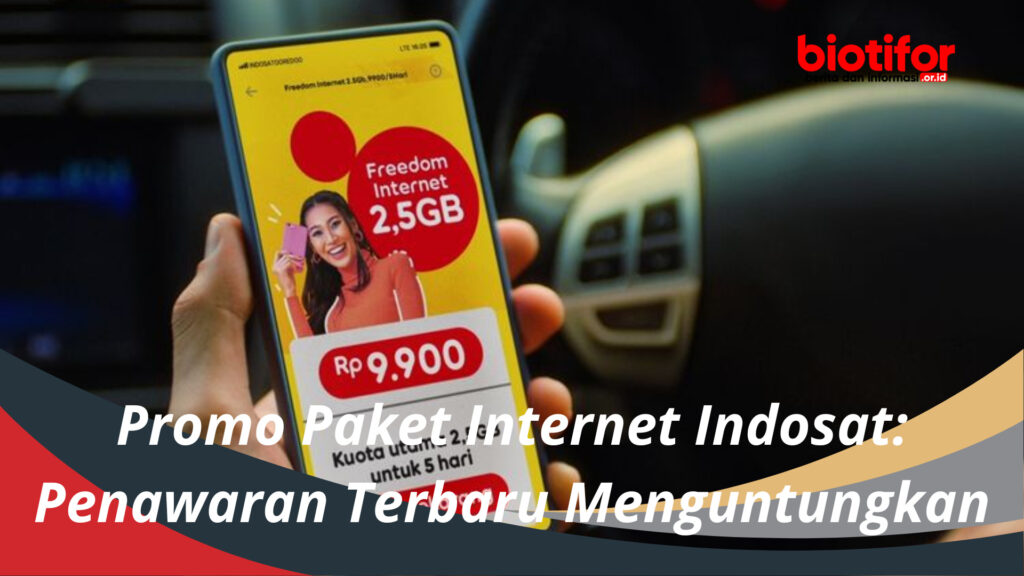 Promo Paket Internet Indosat: Penawaran Terbaru Menguntungkan - Biotifor