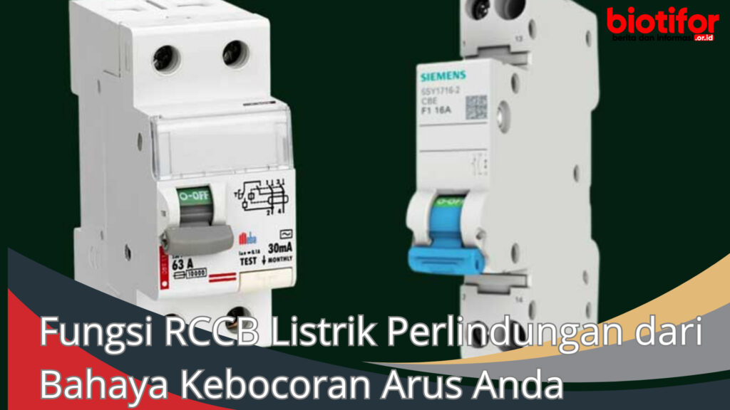 Fungsi RCCB Listrik Perlindungan dari Bahaya Kebocoran Arus