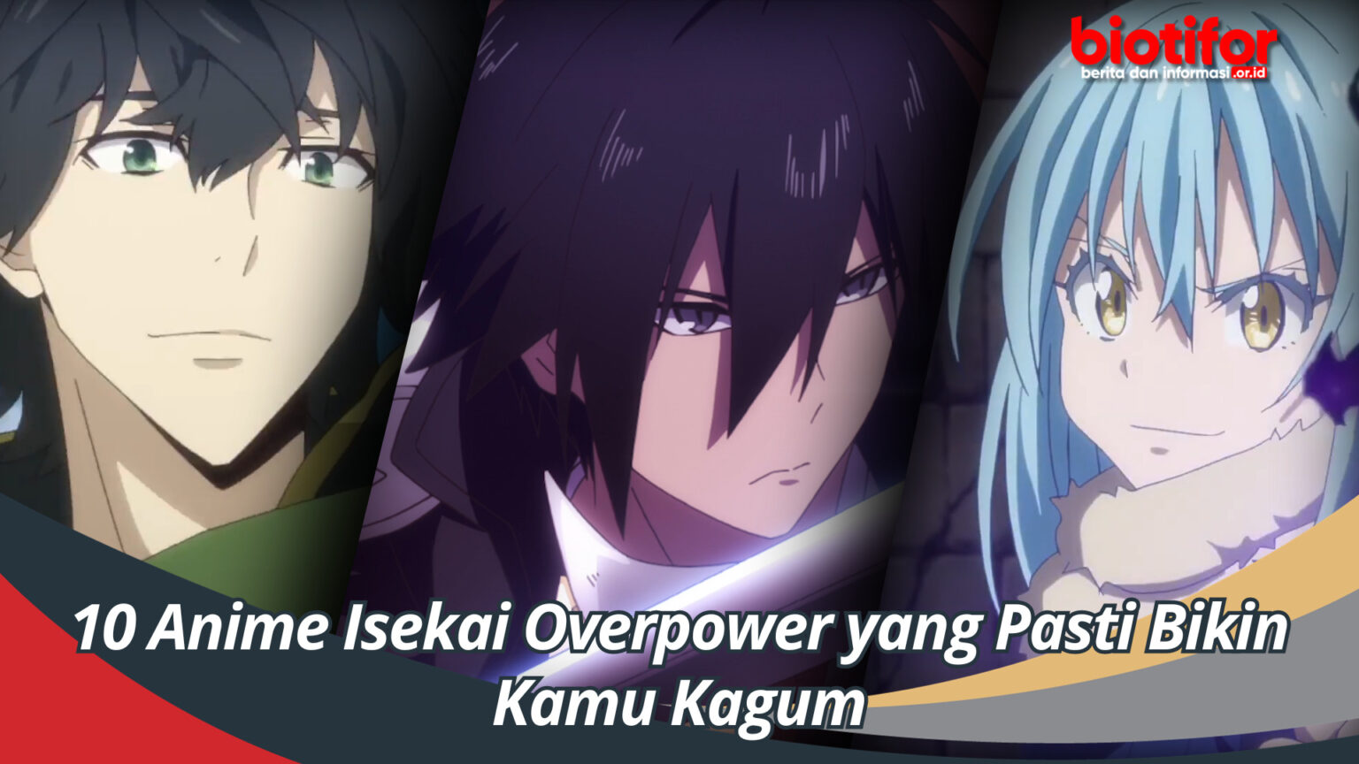 10 Anime Isekai Overpower yang Pasti Bikin Kamu Kagum - Biotifor