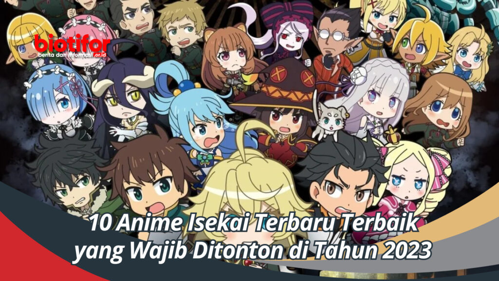 10 Anime Isekai Terbaru Terbaik yang Wajib Ditonton di Tahun 2023 ...
