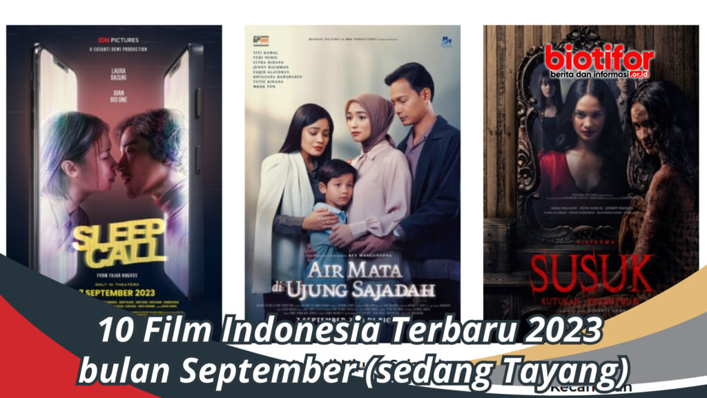10 Film Indonesia Terbaru 2023, Ada Horror sampai Baper juga Ada! - Biotifor