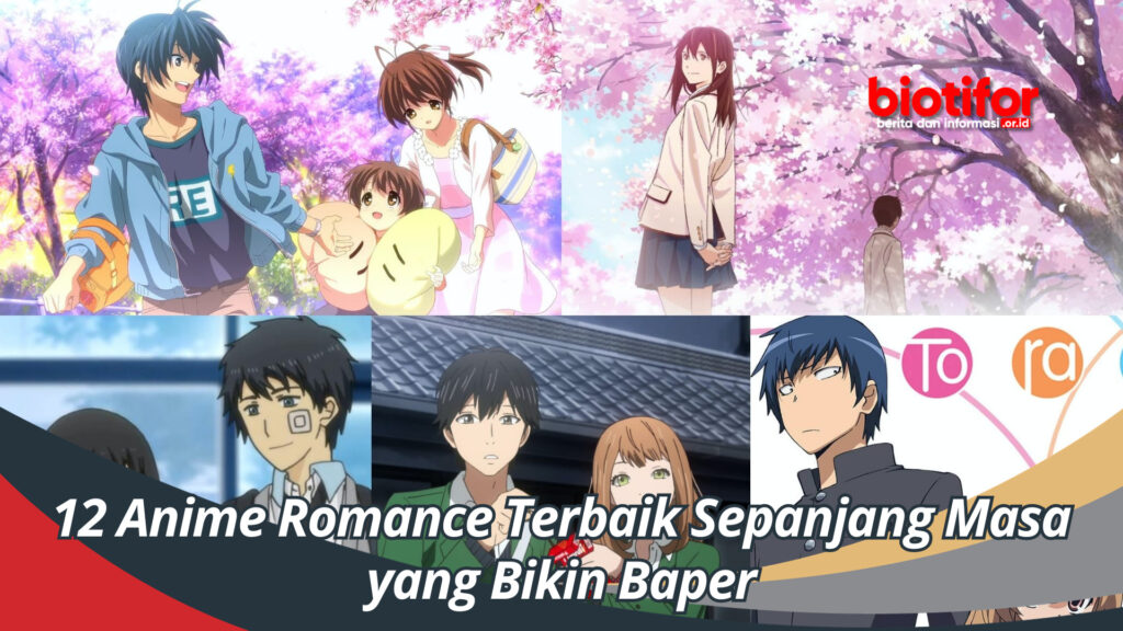 12 Anime Romance Terbaik Sepanjang Masa yang Bikin Baper - Biotifor