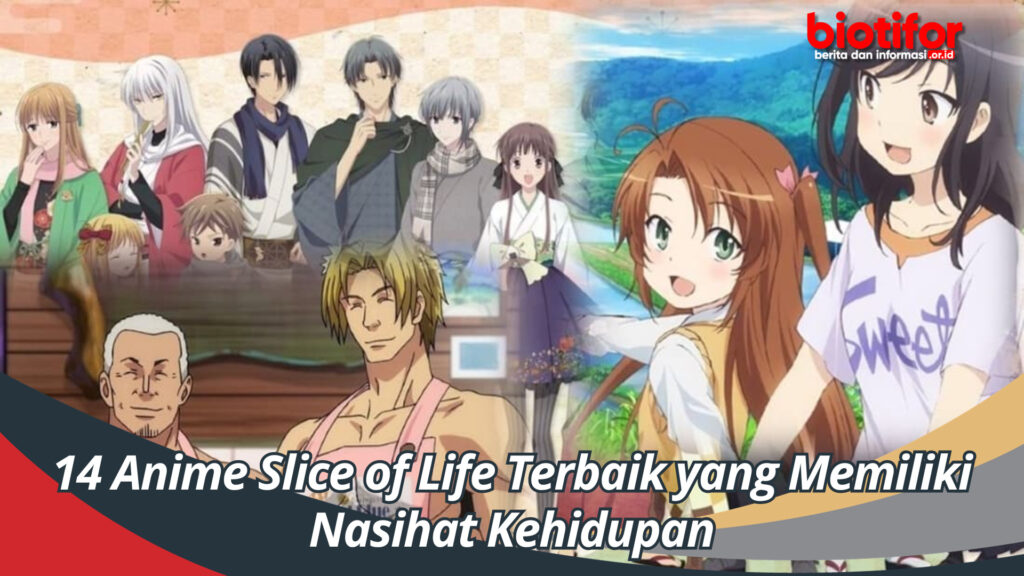 14 Anime Slice of Life Terbaik yang Memiliki Nasihat Kehidupan - Biotifor