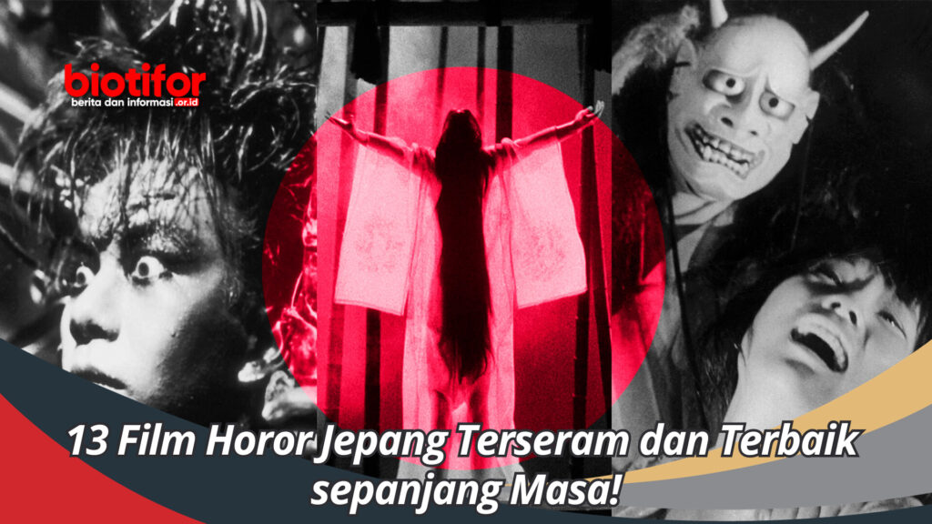 13 Film Horor Jepang Terseram dan Terbaik sepanjang Masa! - Biotifor