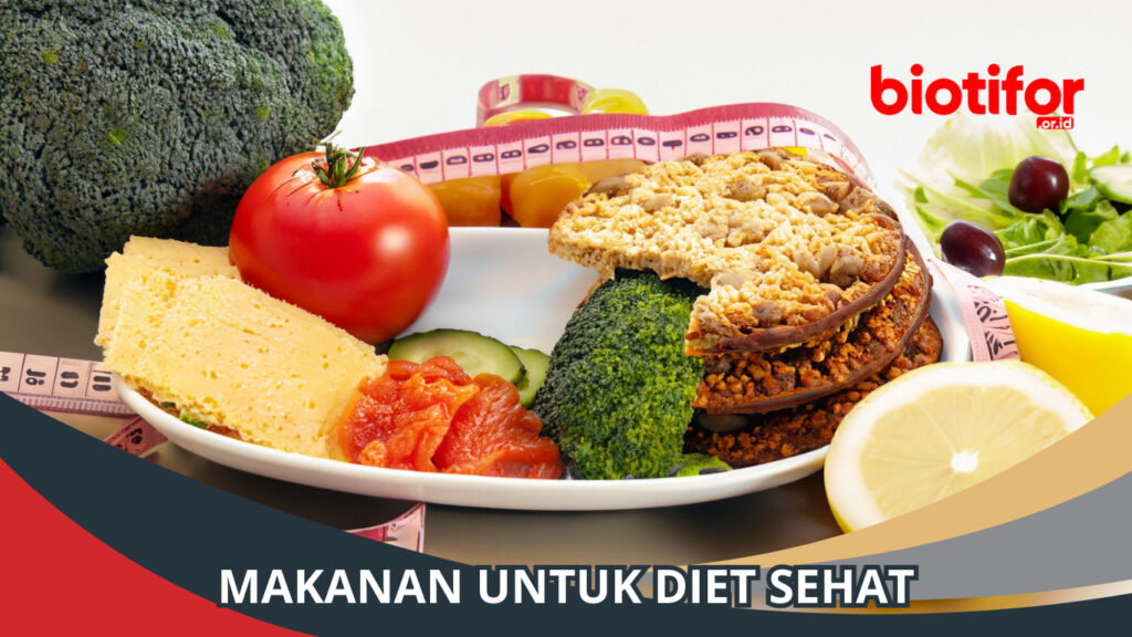 Makanan untuk Diet: Panduan Lengkap Menu Sehat - Biotifor