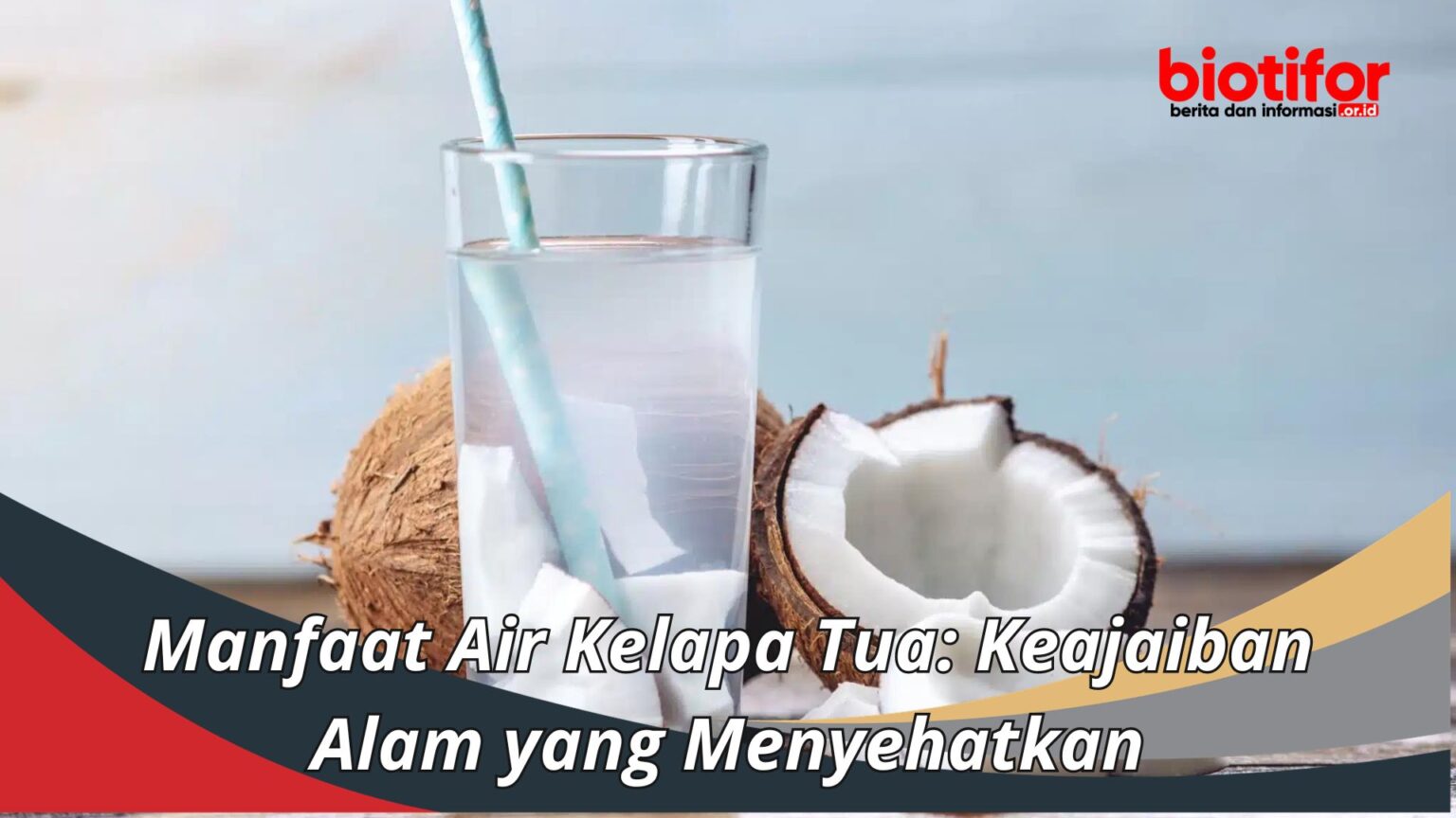 Manfaat Air Kelapa Tua: Keajaiban Alam yang Menyehatkan