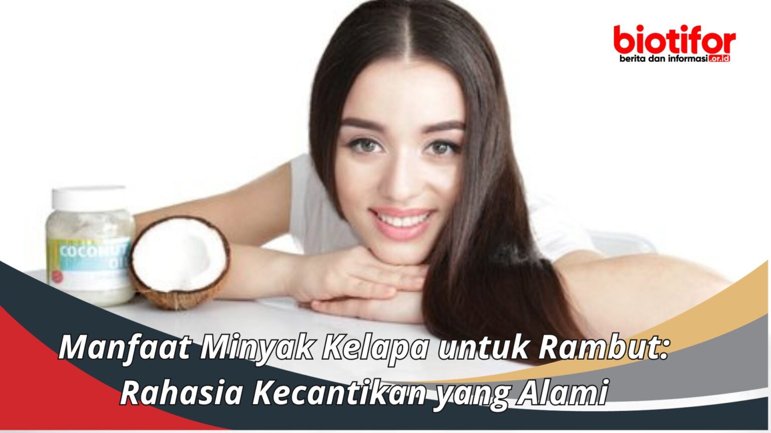 Manfaat Minyak Kelapa untuk Rambut: Rahasia Kecantikan yang Alami