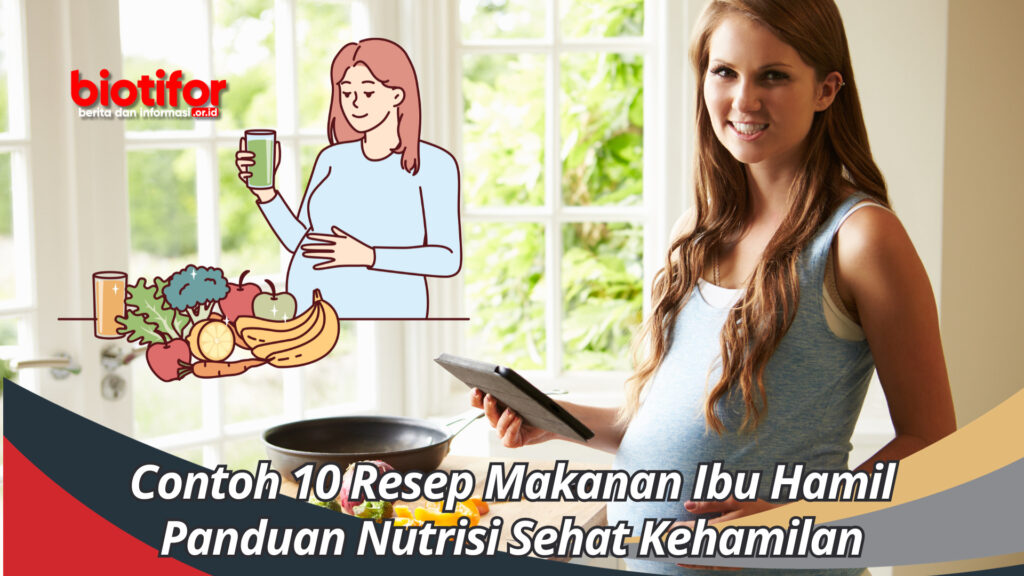 Contoh 10 Resep Makanan Ibu Hamil - Biotifor