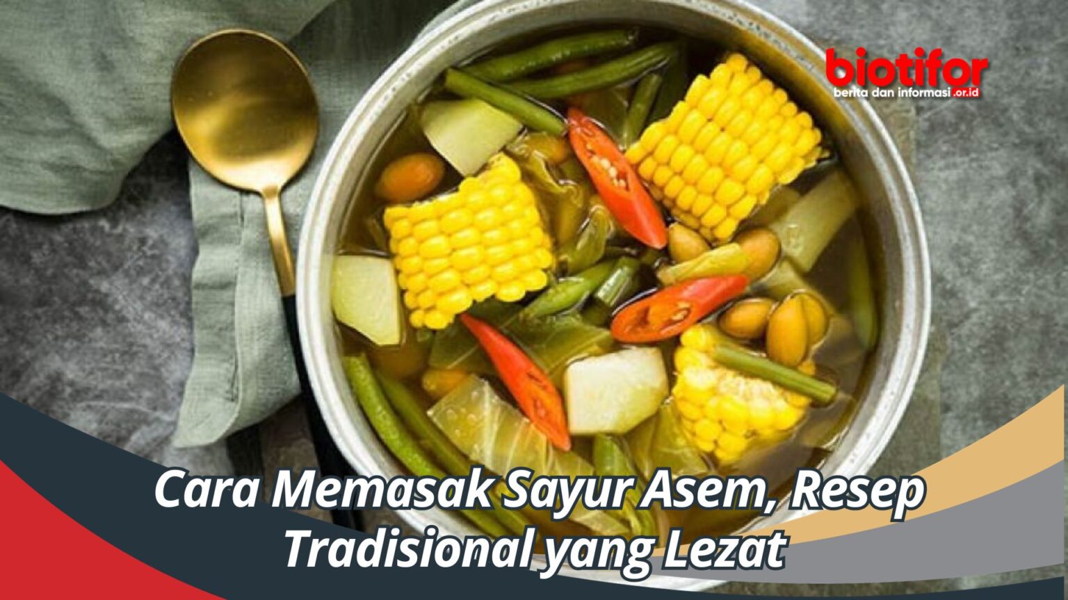 Cara Memasak Sayur Asem, Resep Tradisional yang Lezat - Biotifor