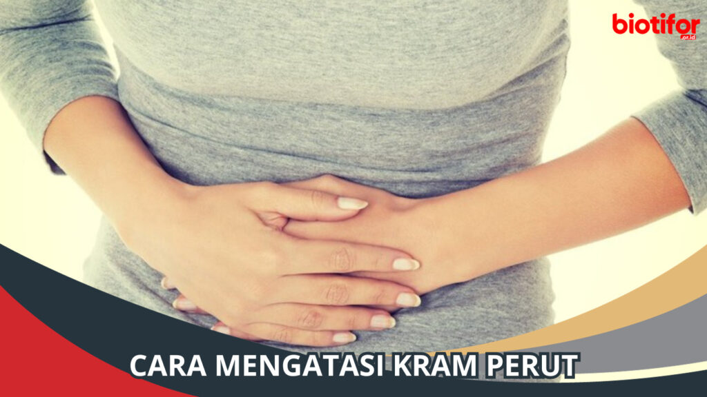Cara Mengatasi Kram Perut dan Penyebabnya, Simak! - Biotifor