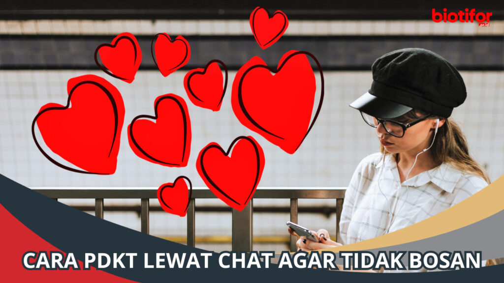 Cara PDKT Lewat Chat Agar Tidak Bosan | Tips Jitu Untuk Mendapatkannya! - Biotifor