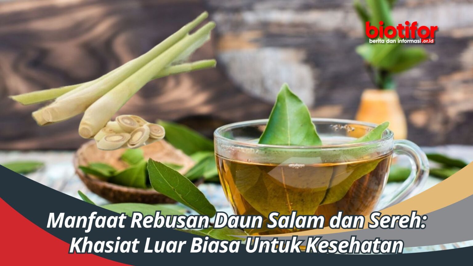 Manfaat Rebusan Daun Salam dan Sereh: Khasiat Luar Biasa Untuk Kesehatan