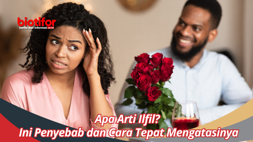 Kamu sering Ilfil (ilang Feeling)? Berikut ini Kita bahas Apa Arti ...