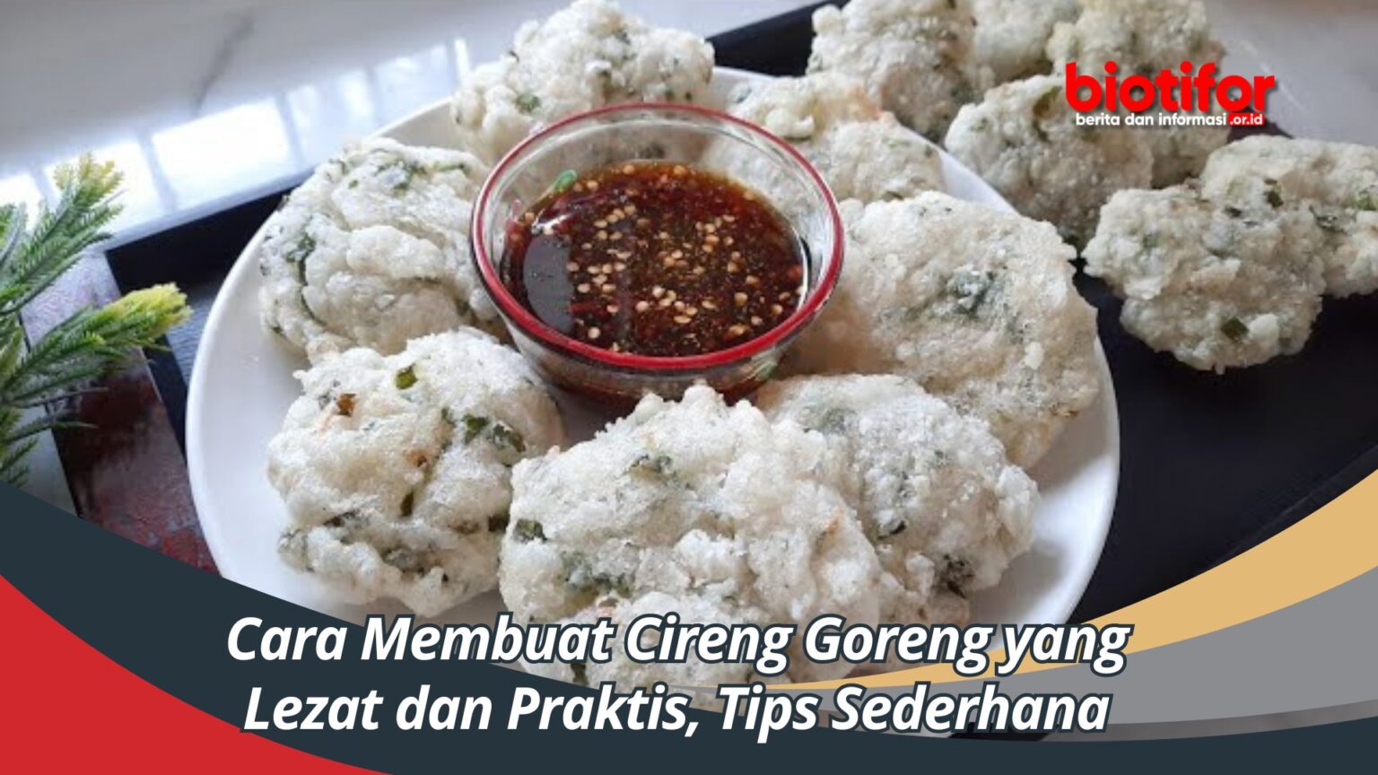 Cara Membuat Cireng Goreng yang Lezat dan Praktis, Tips Sederhana