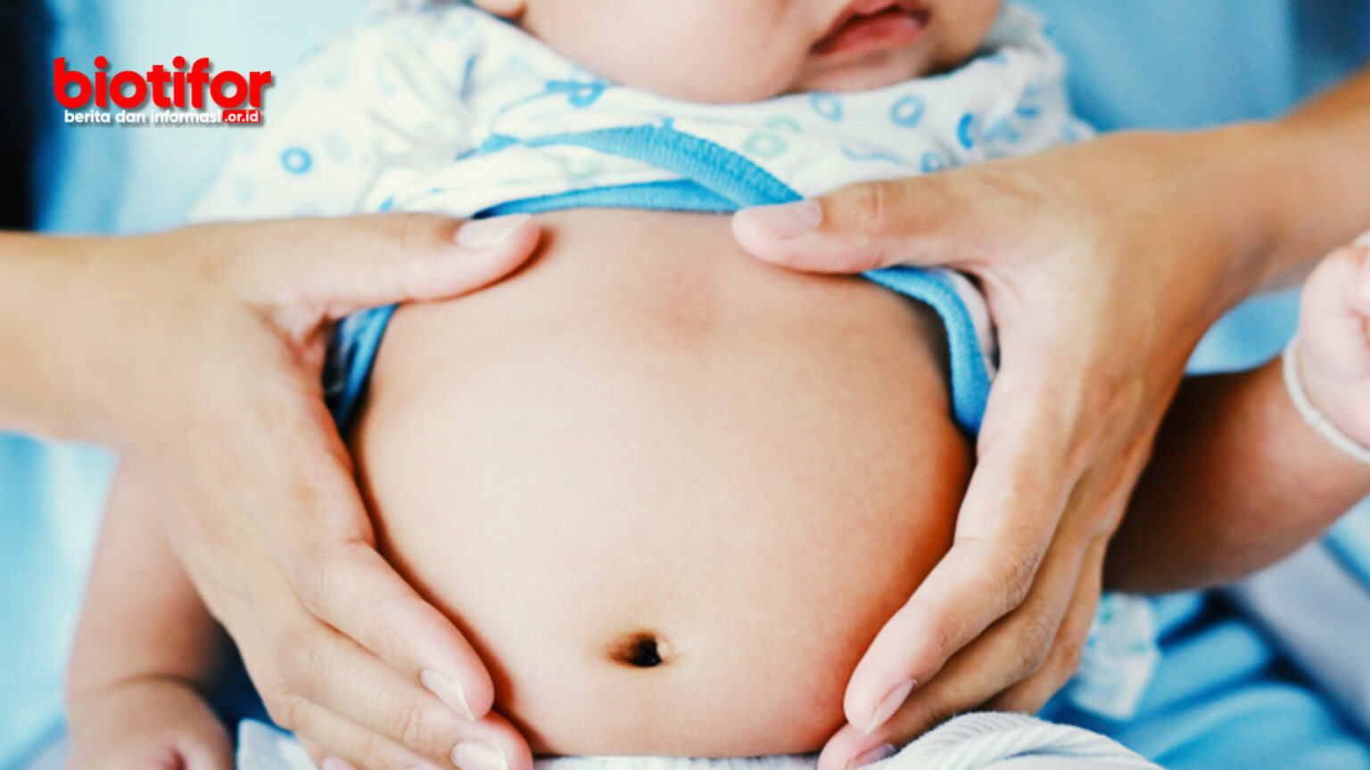 Cara Mengatasi Bayi Kembung, Panduan Lengkap - Biotifor