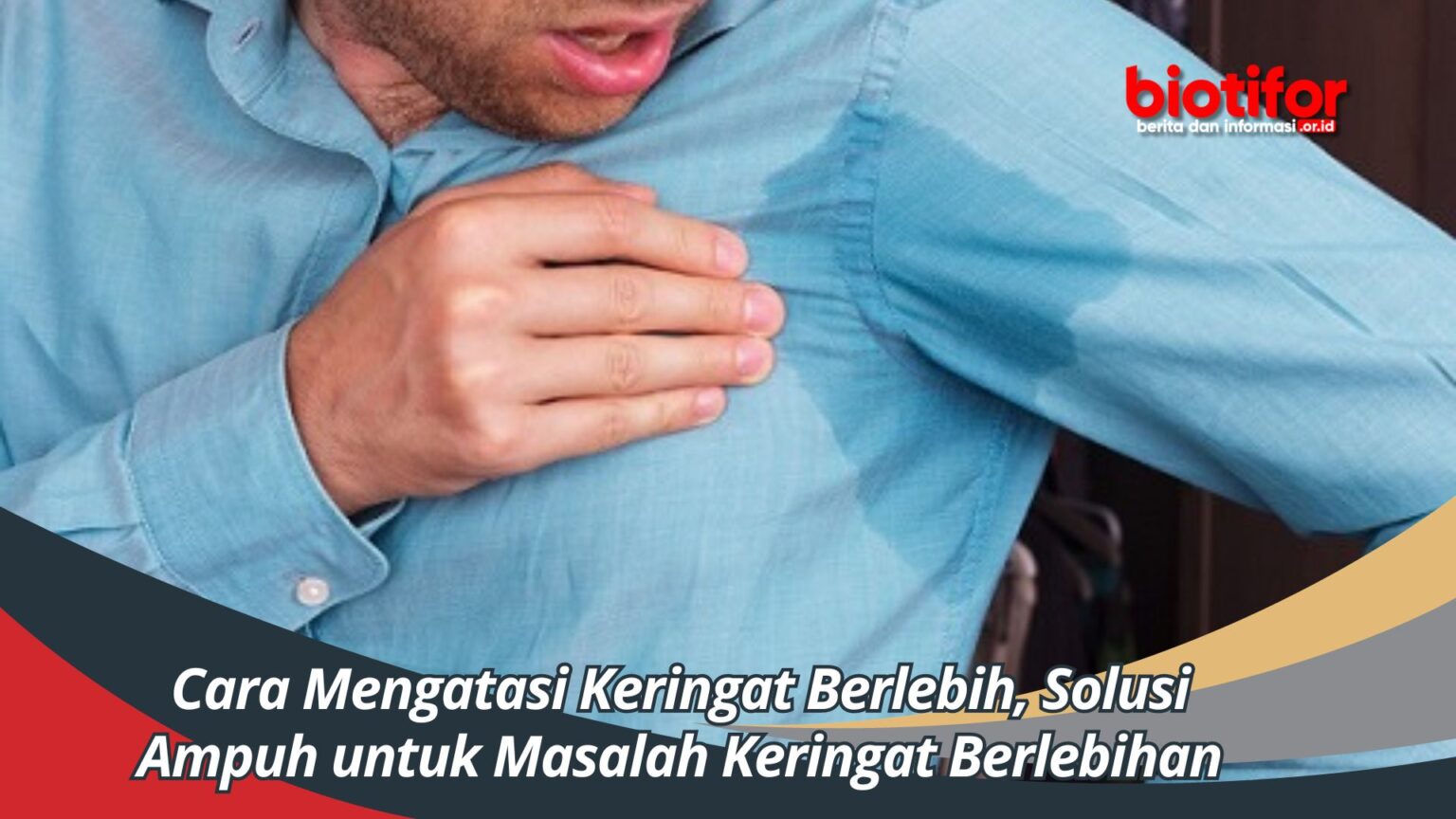 Cara Mengatasi Keringat Berlebih: Solusi Ampuh untuk Masalah Keringat ...