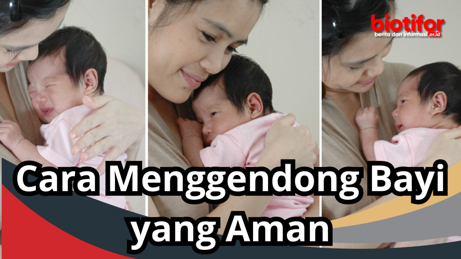 Cara Menggendong Bayi yang Aman - Biotifor
