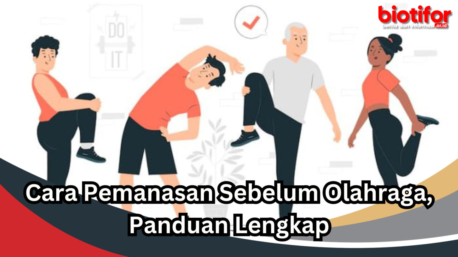 Cara Pemanasan Sebelum Olahraga, Panduan Lengkap - Biotifor