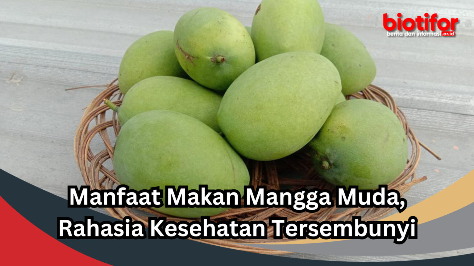 Manfaat Makan Mangga Muda, Rahasia Kesehatan Tersembunyi - Biotifor