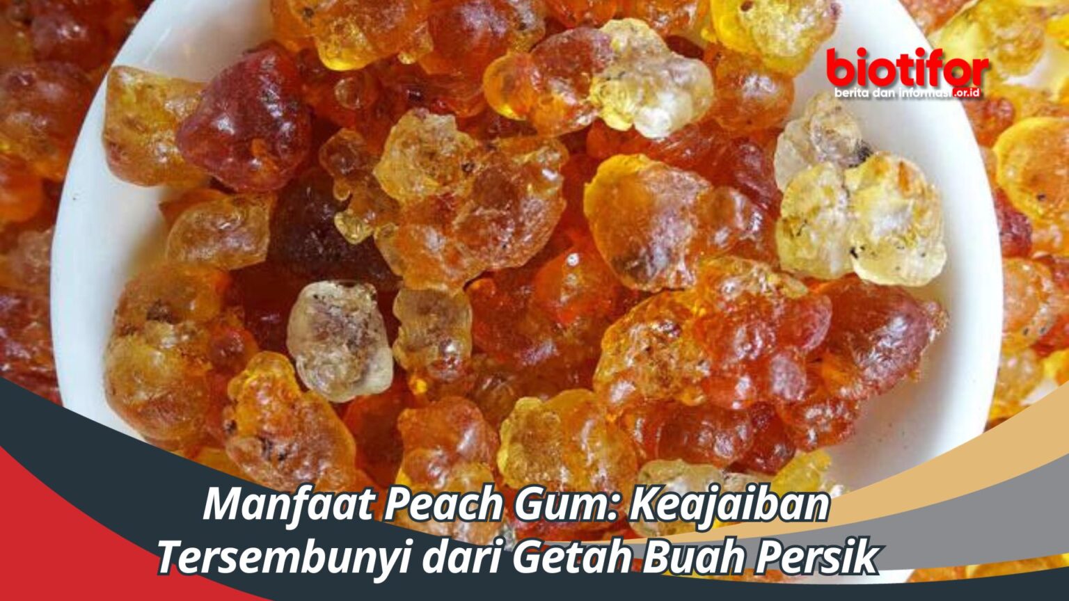 Manfaat Peach Gum: Keajaiban Tersembunyi dari Getah Buah Persik