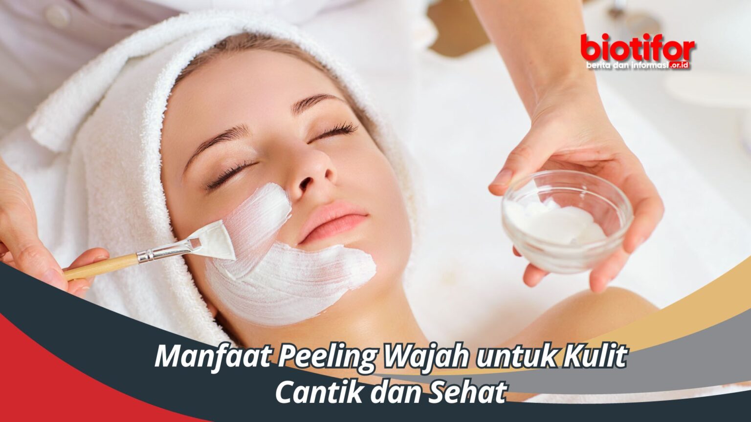 Manfaat Peeling Wajah untuk Kulit Cantik dan Sehat - Biotifor