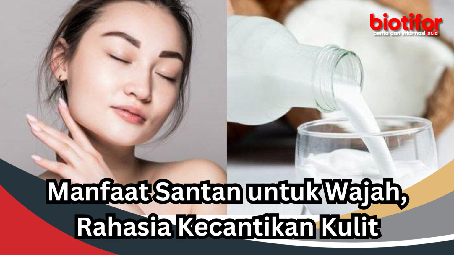 Manfaat Santan untuk Wajah, Rahasia Kecantikan Kulit - Biotifor