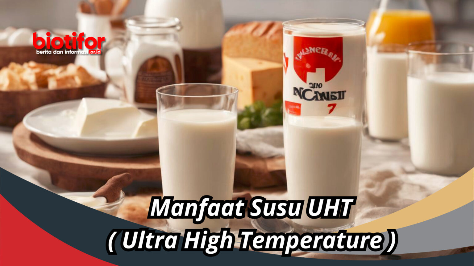 Manfaat Susu UHT ( Ultra High Temperature ) Untuk Kesehatan - Biotifor
