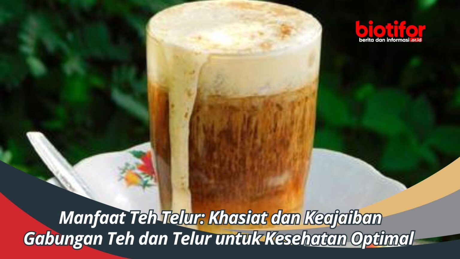 Manfaat Teh Telur, Khasiat dan Keajaiban Gabungan Teh dan Telur untuk ...